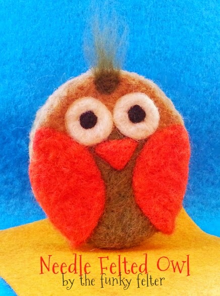 The Funky Felter: How to Needle Felt an Owl Craft Tutorial