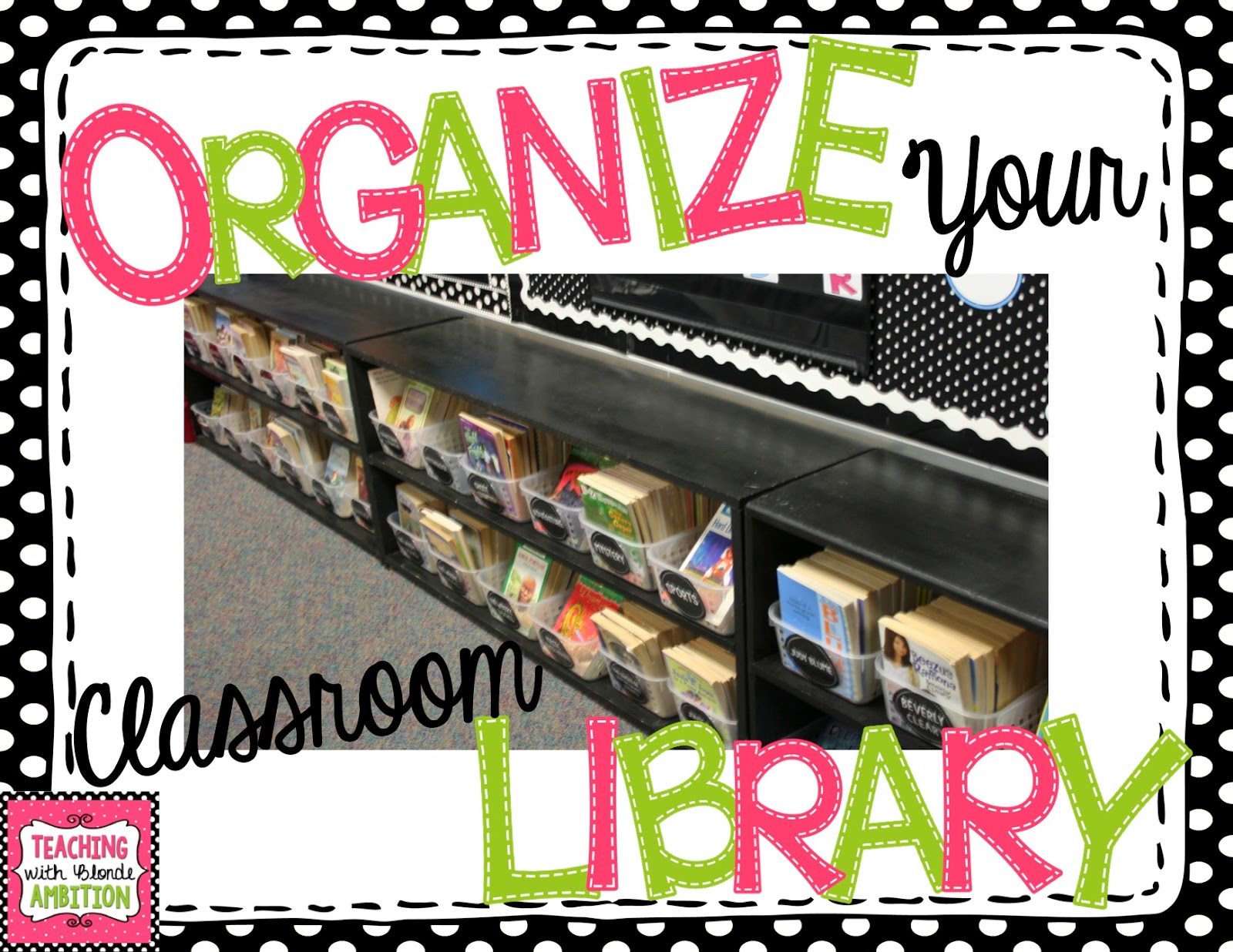 Teaching with Blonde Ambition: Organizing Your Classroom Library