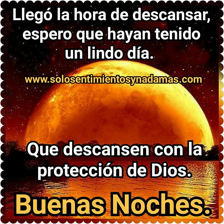Llegó la hora de descansar. - Solo sentimientos y nada mas