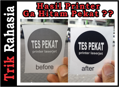 TRIK MUDAH AGAR PRINTER LASER HITAM PEKAT TANPA BONGKAR MESIN