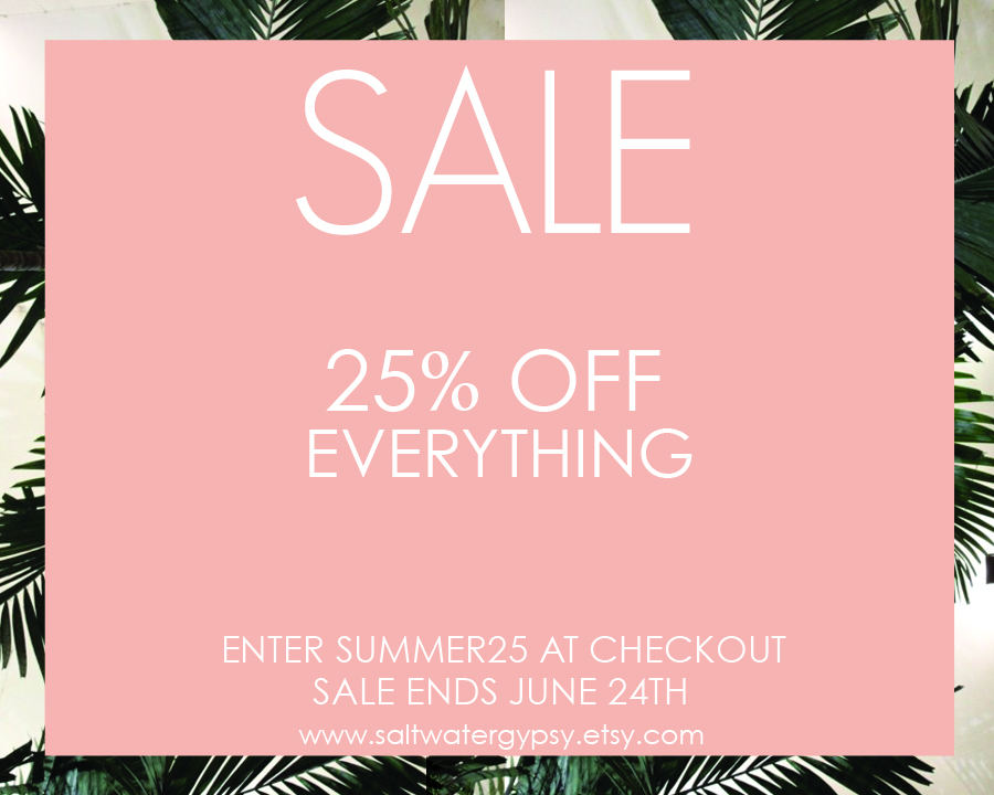 Saltwater Gypsy: STOREWIDE 25% OFF SALE IS ON NOW!