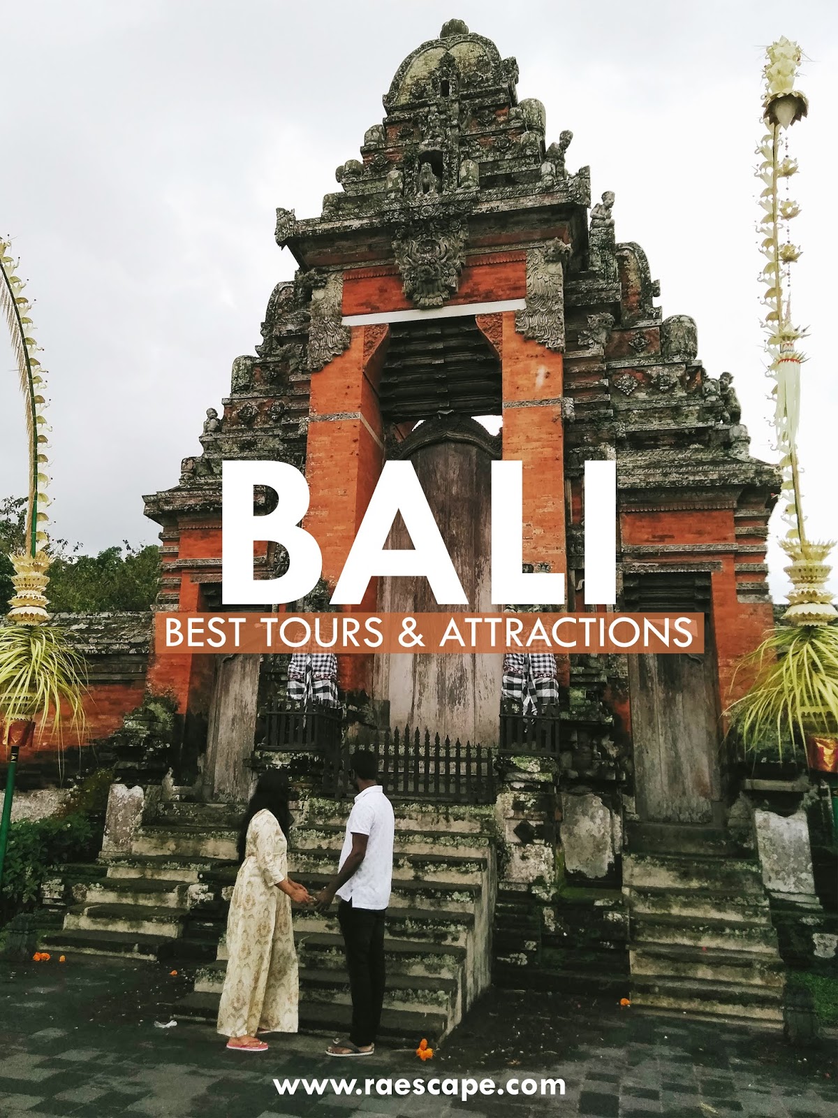 BEST BALI TOUR: See & Experience Bali with Guide Wayan Melali — RAESCAPE