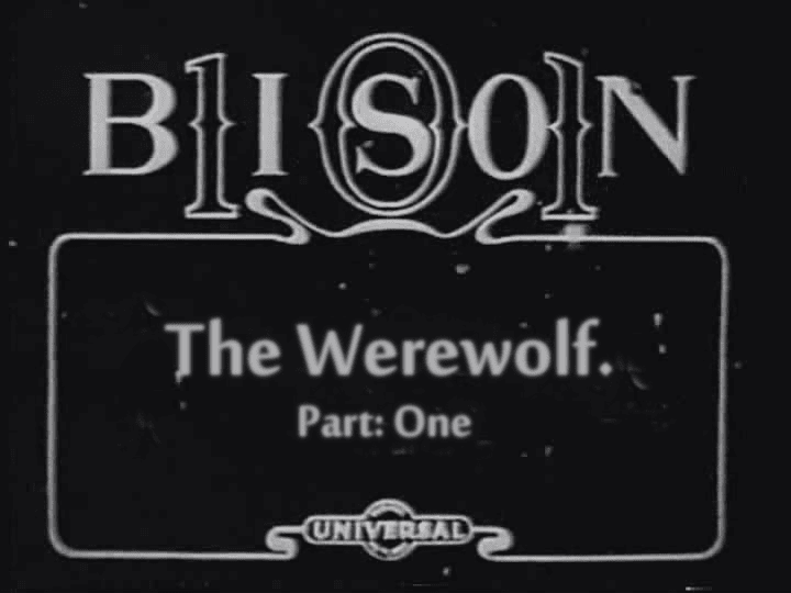 The Werewolf (1913) ~ My Bloody Obsession