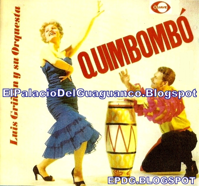 El Palacio Del Guaguanco: Luis Griñan y Su Orquesta - Quimbombó - 1960