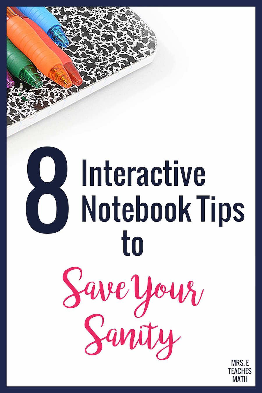 8 Interactive Notebook Tips to Save Your Sanity | Mrs. E Teaches Math