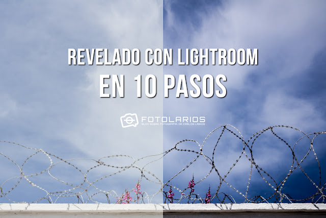 Revelado con Lightroom en 10 pasos - Fotolarios