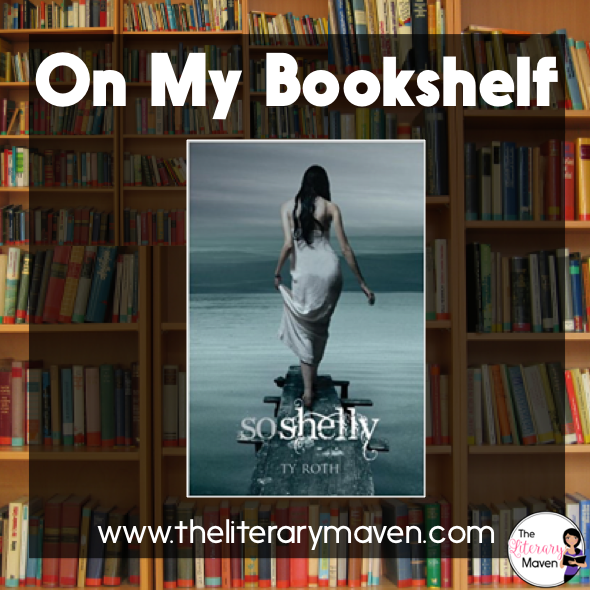 On My Bookshelf: So Shelley by Ty Roth - The Literary Maven