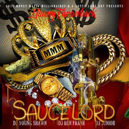 [Mixtape] Young Throwback - Sauce Lord - TeamBrickSquad.com | 1017 ...
