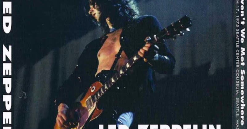 T.U.B.E.: Led Zeppelin - 1975-03-17 - Seattle, WA (SBD/FLAC) "Haven't ...