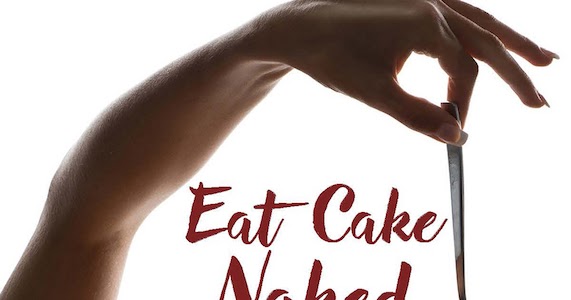 Edible Skinny: Amy Reiley's Eat Cake Naked in the Santa Monica Observer