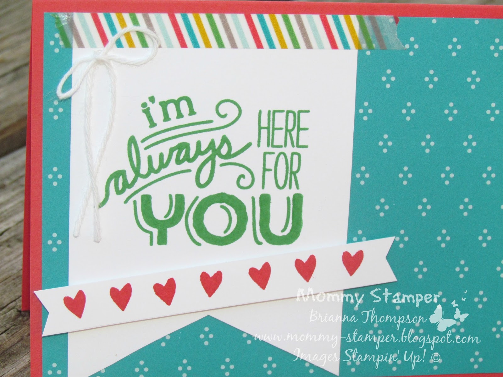 Mommy Stamper : I'm Always Here for You Card