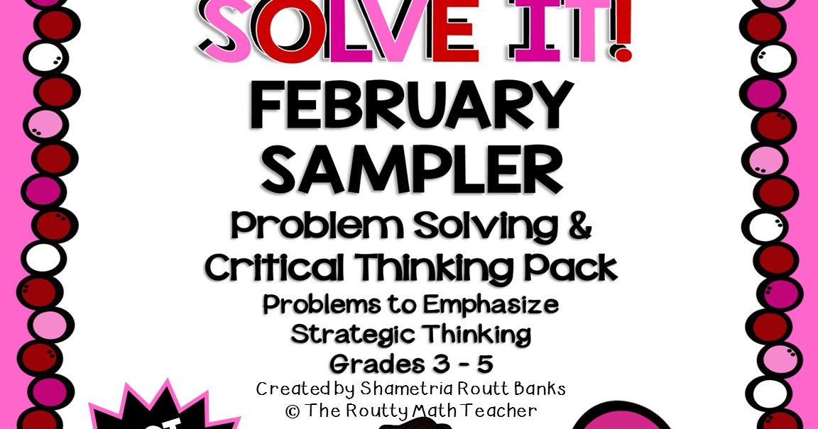 Classroom Freebies Too: FREE February Problem Solving and Critical ...