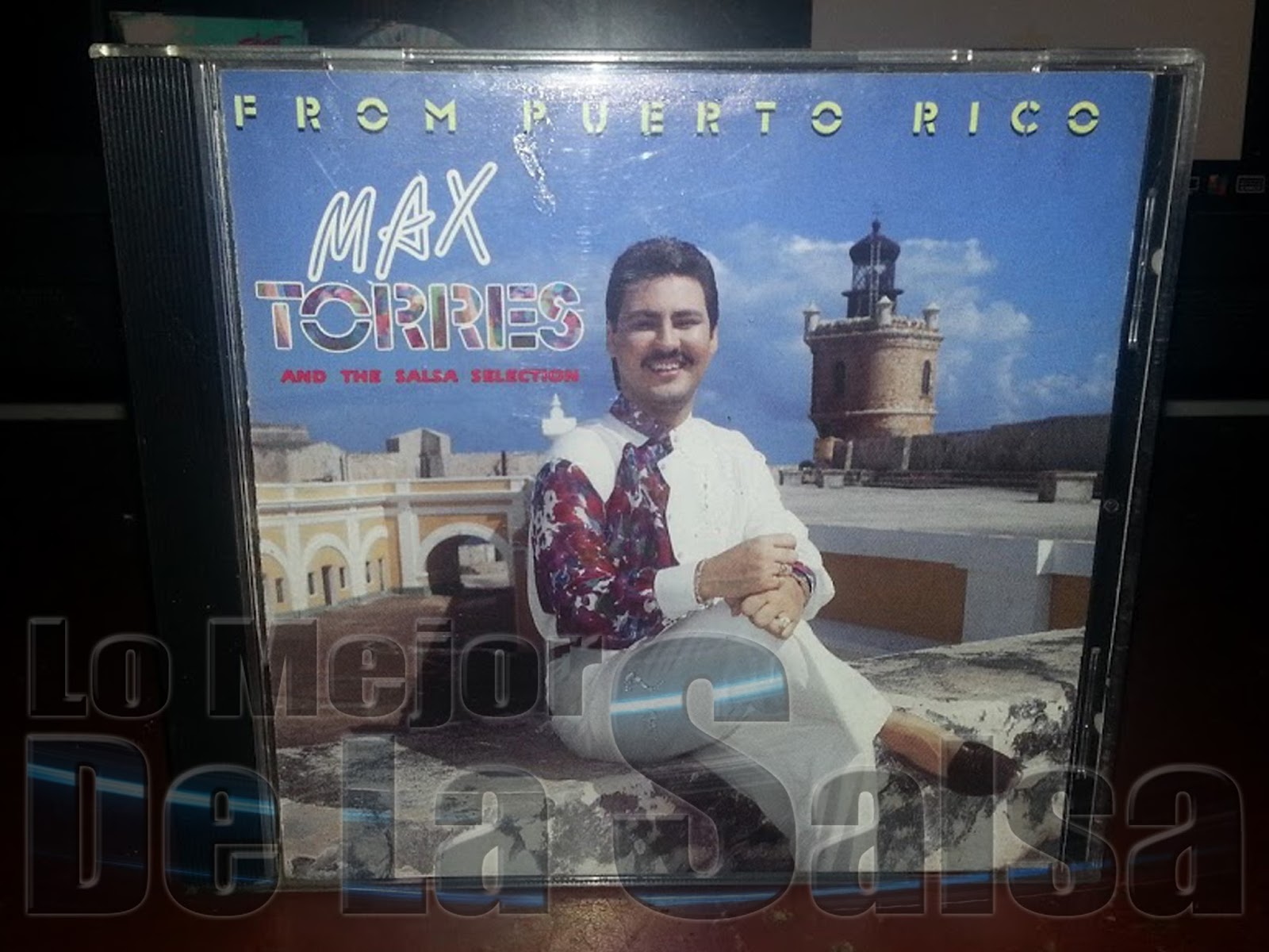 Lo Mejor de La salsa: Max Torres - From Puerto Rico - 1991