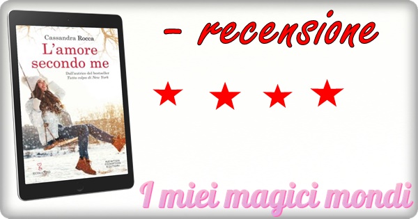 I miei magici mondi: Questa volta leggo. Recensione: L'amore secondo me ...
