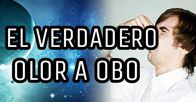 La ciencia te explica el VERDADERO olor a OBO