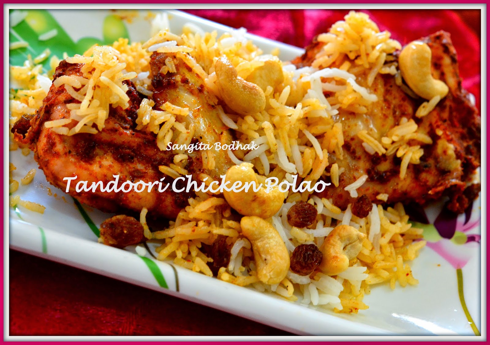 Chef Sangita's Food Mine: Tandoori Chicken Polao