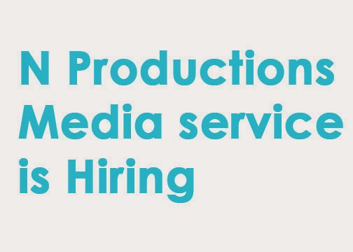 N Productions Media service is Hiring