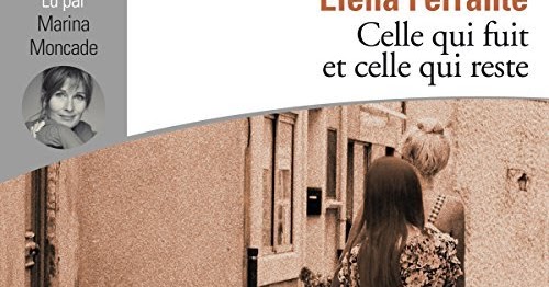 Lire, relire, ne pas lire...: Celle qui fuit et celle qui reste (L'amie ...