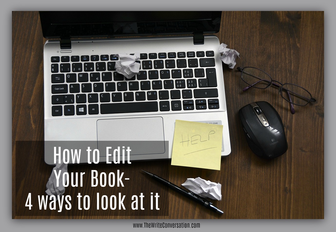 The Write Conversation: How to Edit Your Book – Four ways to look at it