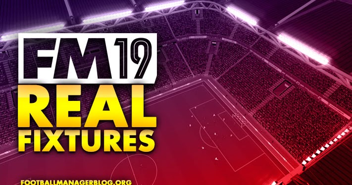 FM19 Real Fixtures - 102 Leagues | FM Blog | FM24