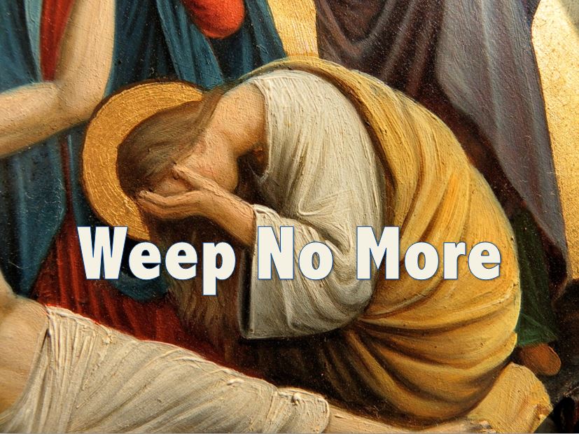 Rocky Road Devotions: Weep No More