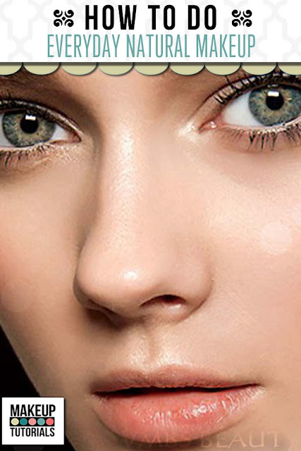 Everyday Natural Makeup Tutorials