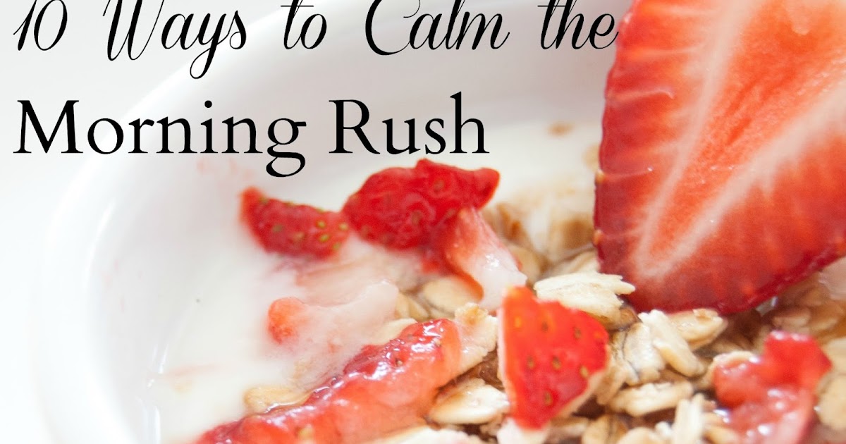 Woman to Woman: 10 Ways to Calm the Morning Rush