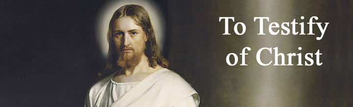 To Testify of Christ