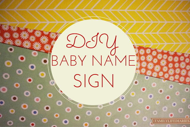 Family Life Diaries: Baby Name Sign DIY Tutorial