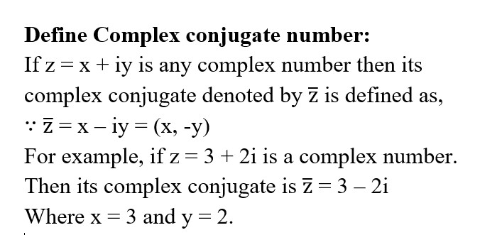 Define Complex conjugate number. - M.M.R cse