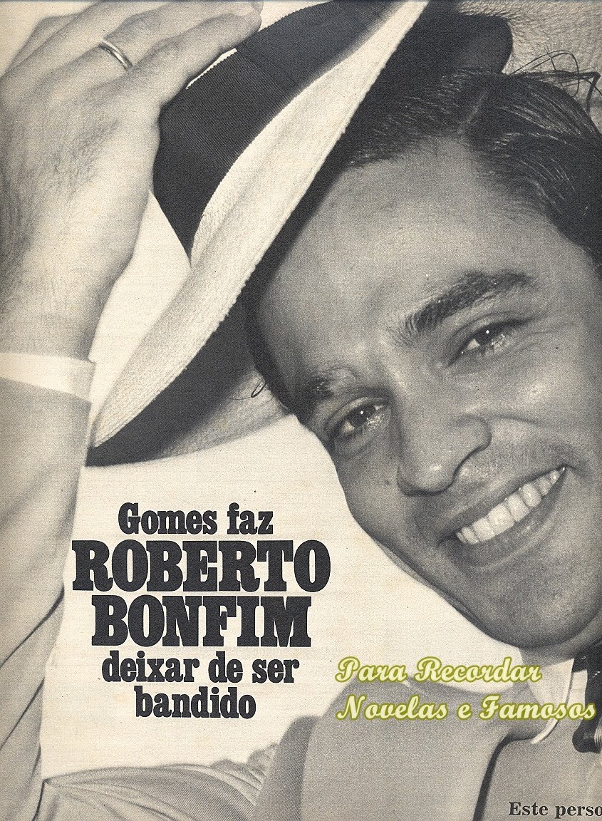 Para Recordar Novelas e Famosos: Gomes faz Roberto Bonfim deixar de ser bandido "O FEIJÃO E O SONHO"