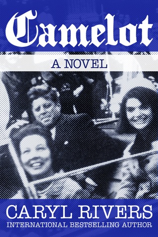 Lis Carey's Library: Camelot: A Novel, by Caryl Rivers