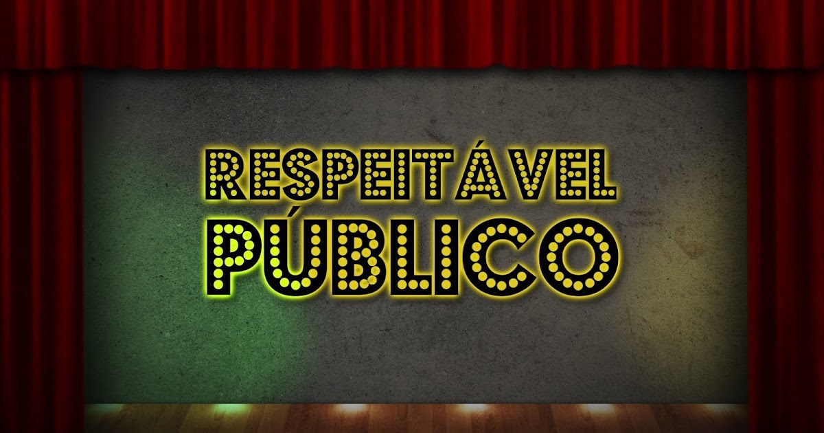 O Imanente Iambo Intrínseco: Respeitável Público