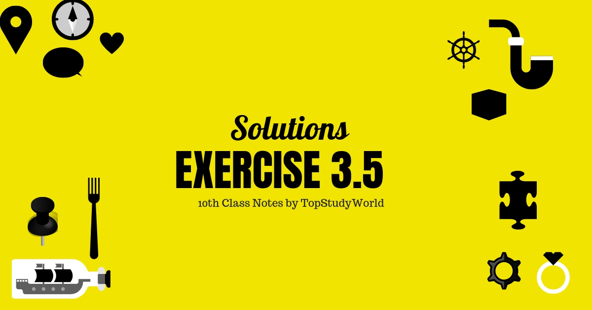 Solved Exercise 3.5 Class 10 Maths Solution Notes (With Free PDF) | Top ... Solved Exercise 3.5 Class 10 Maths Solution Notes (With Free PDF) | Top ...