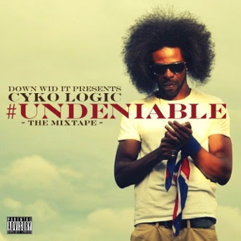 THE GRIME REPORT: Cyko Logic - #Undeniable - Mixtape [Free Download]