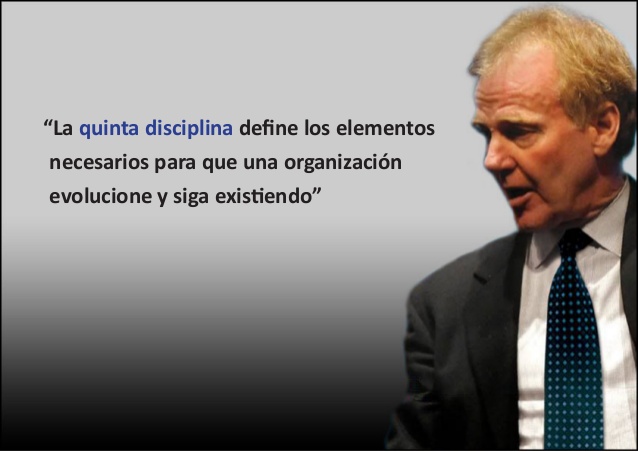 PETER SENGE - QUINTA DISCIPLINA - Desarrollo Organizacional
