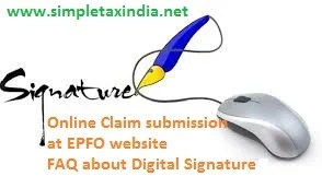 FAQ on Digital Signature for EPF online claim Form | SIMPLE TAX INDIA