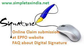 FAQ on Digital Signature for EPF online claim Form | SIMPLE TAX INDIA