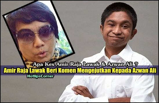 Apa Kes Amir Raja Lawak & Azwan Ali - HOTLIPS CORNER