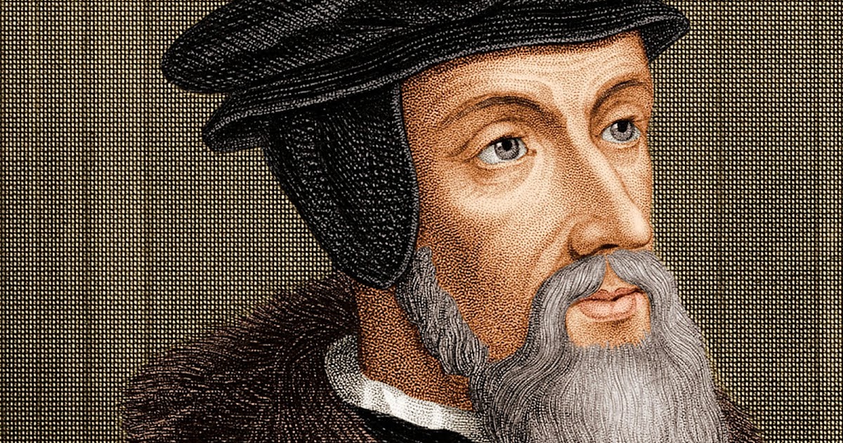 The Historical John Calvin: Saint or Tyrant?