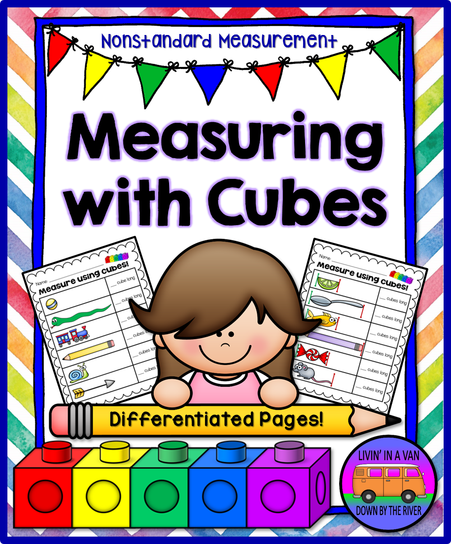 LIVIN' IN A VAN DOWN BY THE RIVER: Nonstandard Measurement - Using Cubes