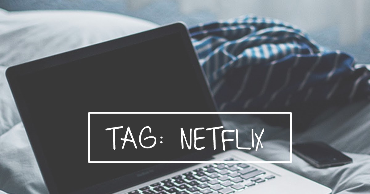 Chá com decoração: TAG: NETFLIX