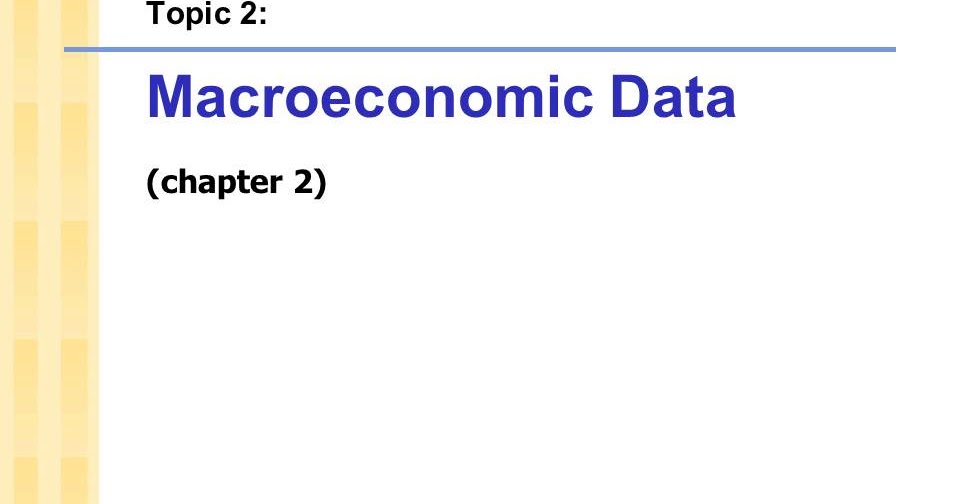 Macroeconomics Chapter 2 Macroeconomics Data