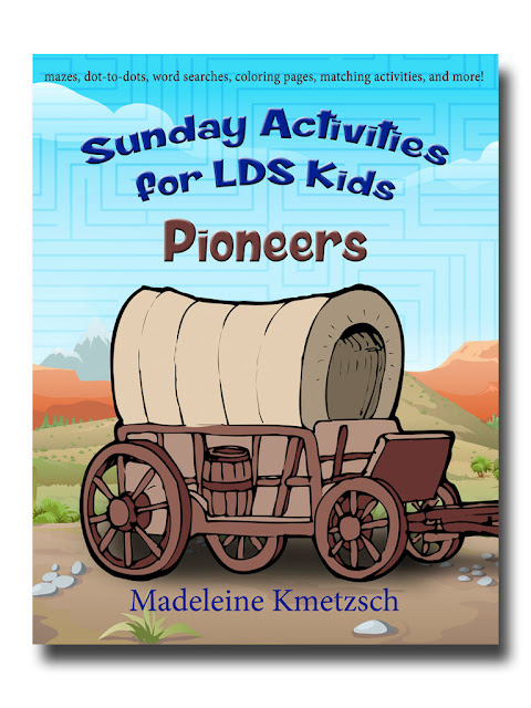 Sunday Activities for LDS Kids: Pioneers | Walnut Springs Press
