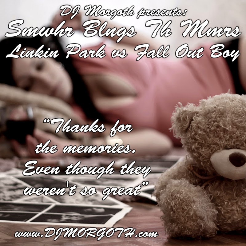 DJ Morgoth: DJ Morgoth - Smwhr Blngs Th Mmrs [Linkin Park vs. Fall Out Boy]