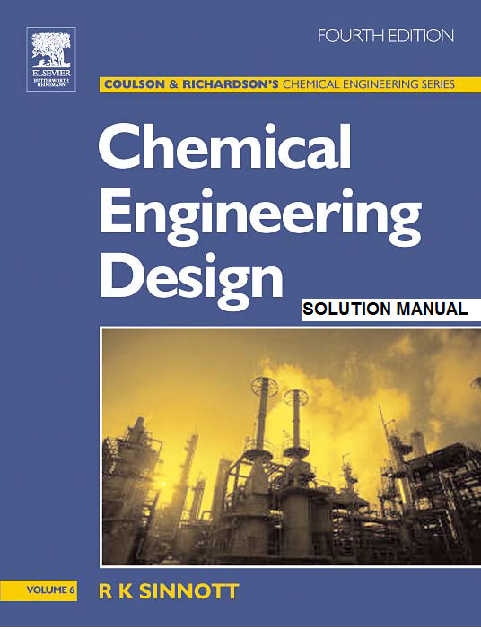 Chemical Engineering Volume 6, 4th edition, SOLUTION MANUAL Chemical ...