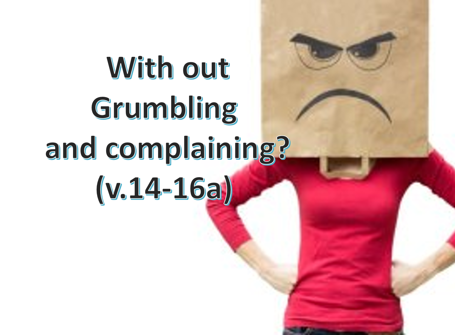 HOW IN THE WORLD!!: What! what do you mean no grumbling? (Philippians 2 ...