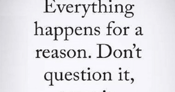 Quotes Nothing in this universe or in your life happens without a ...