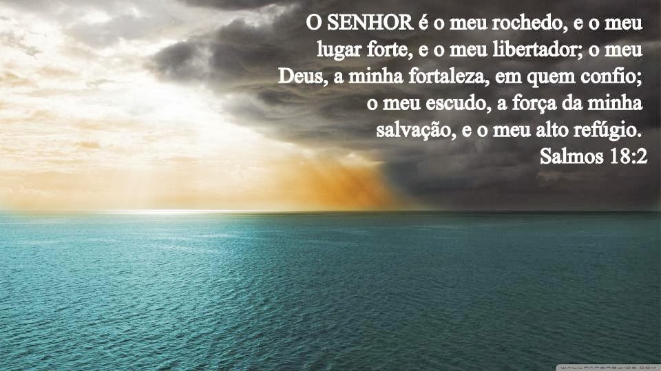 A fim de Deus: Hoje é o dia do Salmos 18.