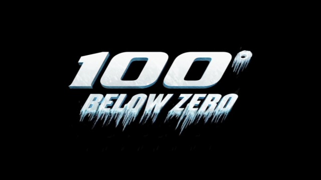 Shameless Pile of Stuff: Movie Review: 100 Degrees Below Zero